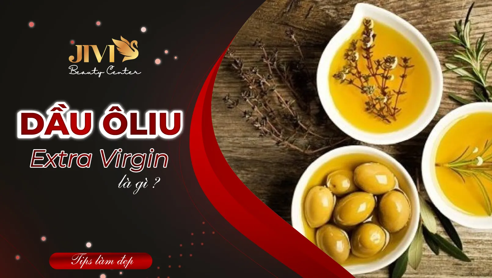 Dầu Ôliu Extra Virgin Là Gì? Extra Virgin Chiên Xào Được Không? - Jivi Spa